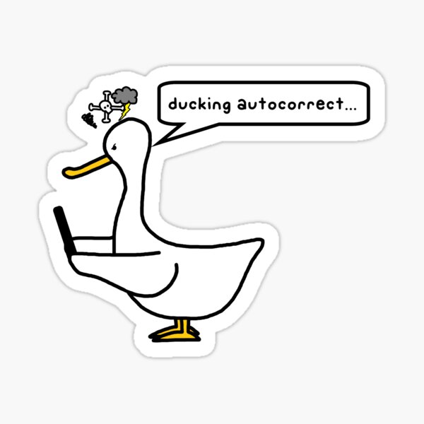 "ducking autocorrect" Sticker for Sale by paintbydumbers | Redbubble