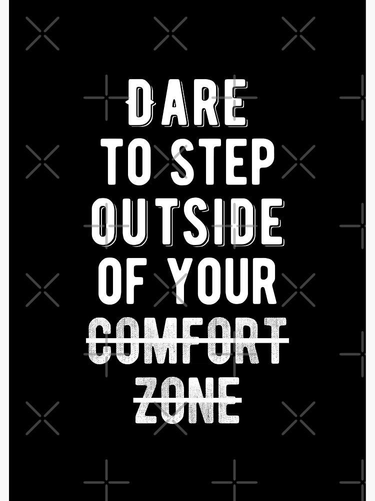 "Inspirational - Dare To Step Outside Of Your Comfort Zone Quote ...