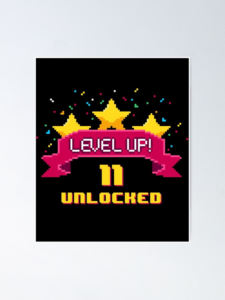 "11th Birthday Level Up 11 unlocked" Poster by opippi | Redbubble