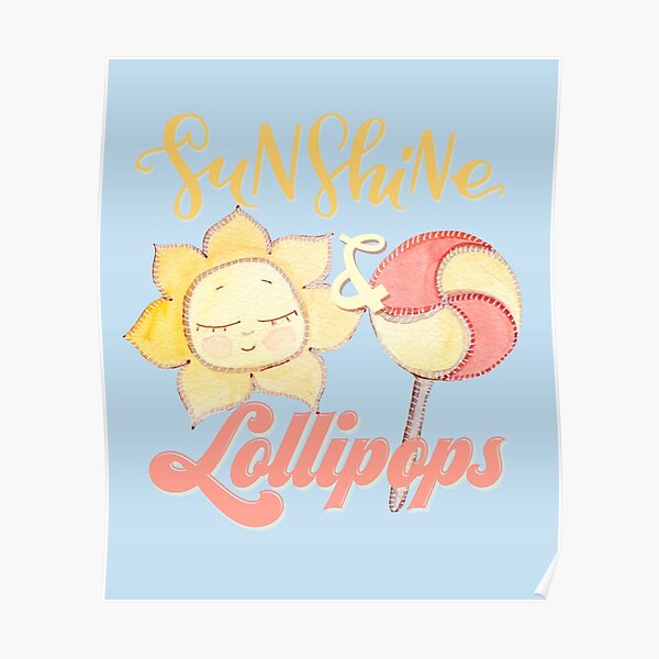 "Sunshine & Lollipops" Poster for Sale by tinytiger77 | Redbubble