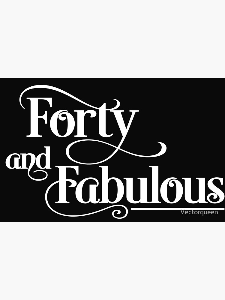 "Fourty" Posterundefined by Vectorqueen | Redbubble