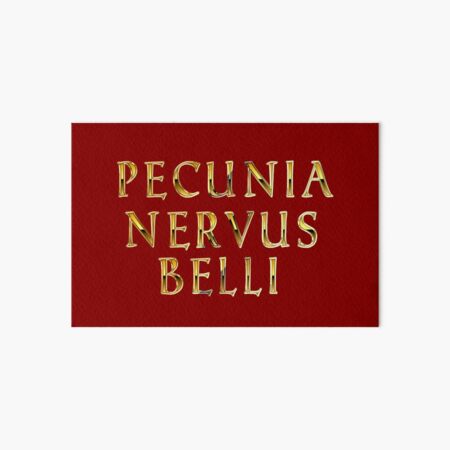 "Pecunia Nervus Belli" Art Board Print for Sale by frigamribe88 | Redbubble