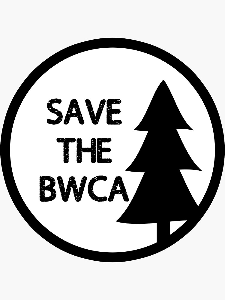 "Save the BWCA" Sticker for Sale by bosepinguin | Redbubble