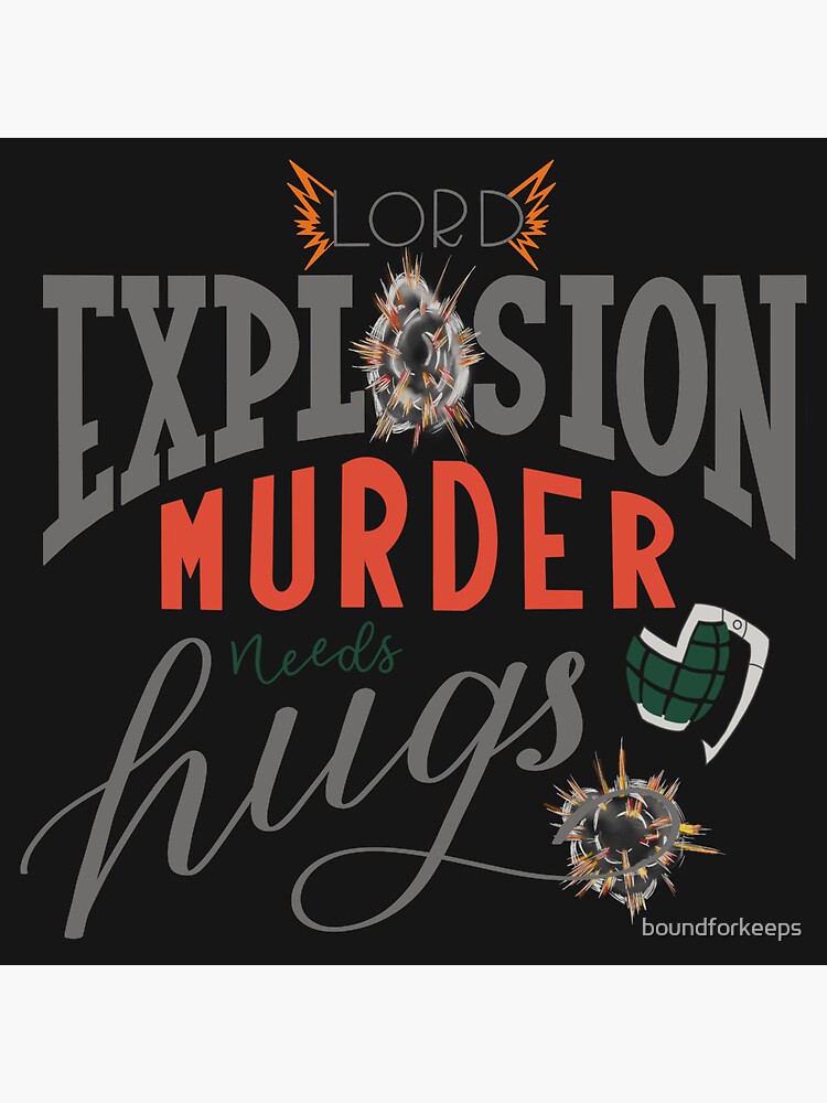 "Lord Explosion Needs Hugs" Sticker by boundforkeeps | Redbubble