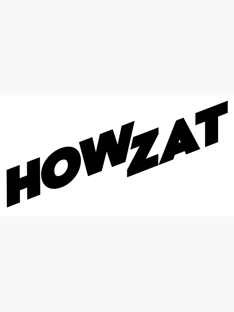 "HOWZAT BOLD- (Black text)" Sticker by kieranbullock | Redbubble