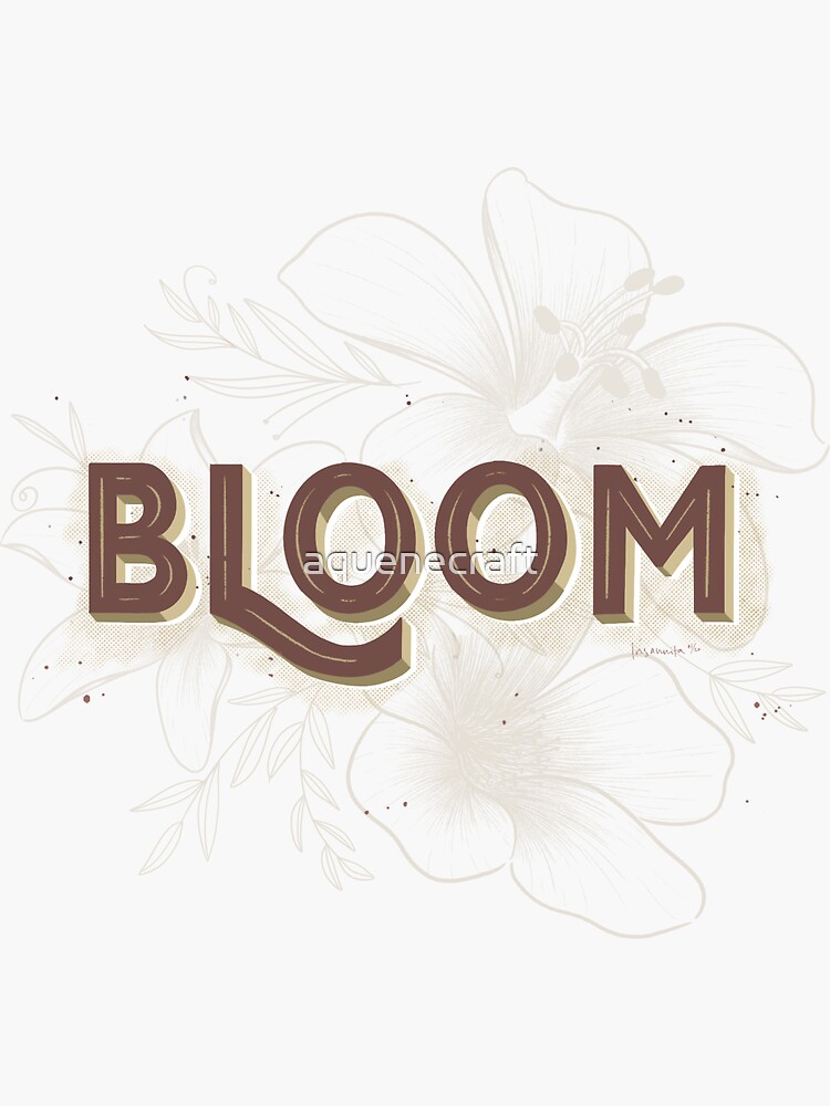 "BLOOM LETTERING" Sticker by aquenecraft | Redbubble