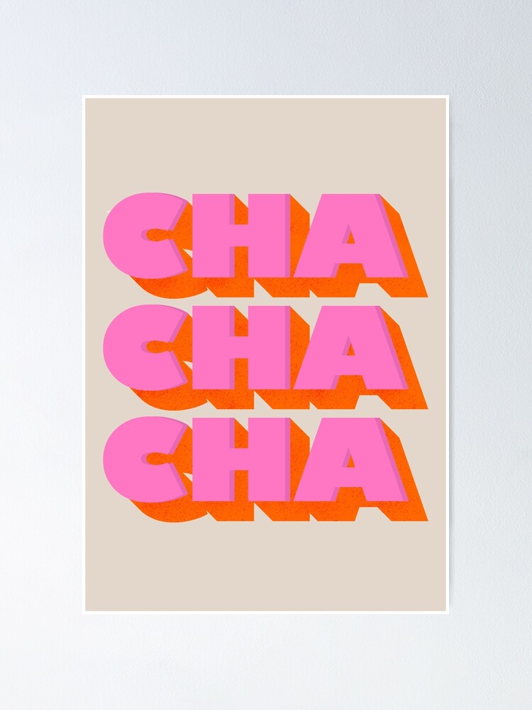 "CHA CHA CHA pink typography" Poster for Sale by ShowMeMars | Redbubble