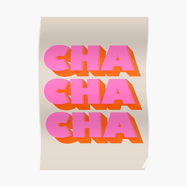 "CHA CHA CHA pink typography" Poster for Sale by ShowMeMars | Redbubble