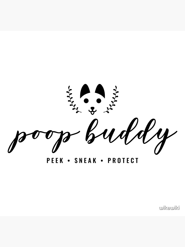"Dog Poop Buddy Peek Sneak Protect Bathroom Buddy" Poster for Sale by ...