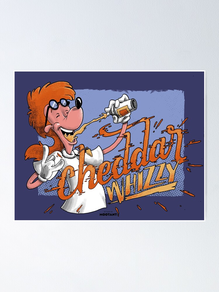 "Cheddar Whizzy" Poster for Sale by studiomootant | Redbubble