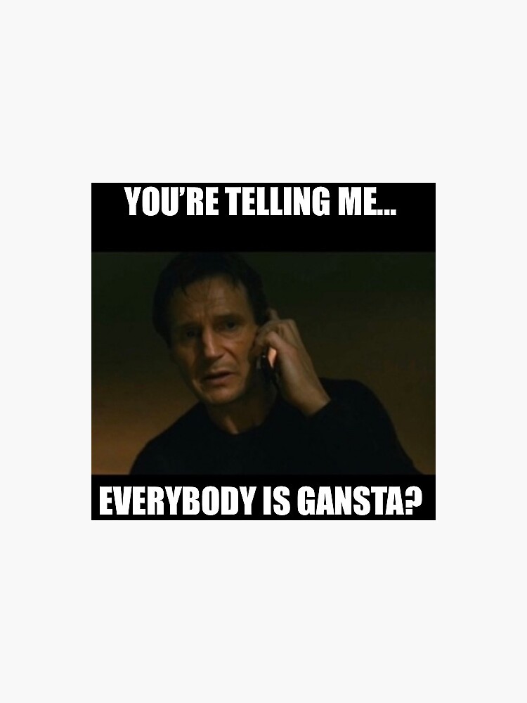 "Everybody gansta??" Sticker by Kianr2 | Redbubble