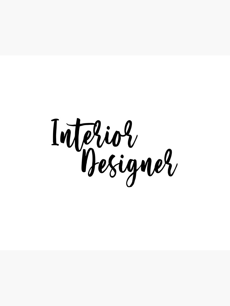 "Interior Designer in Script font" Poster for Sale by jenbun | Redbubble