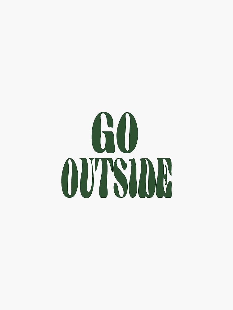 "Go Outside" Sticker by lucytreatart | Redbubble