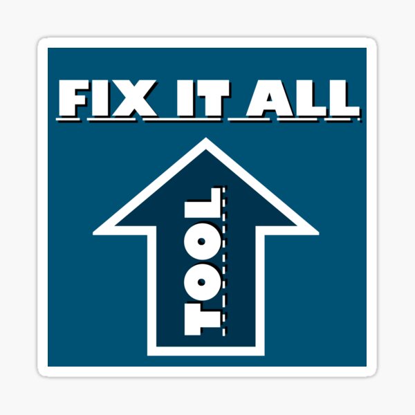 "Fix It All Tool" Sticker for Sale by IBMClothing | Redbubble