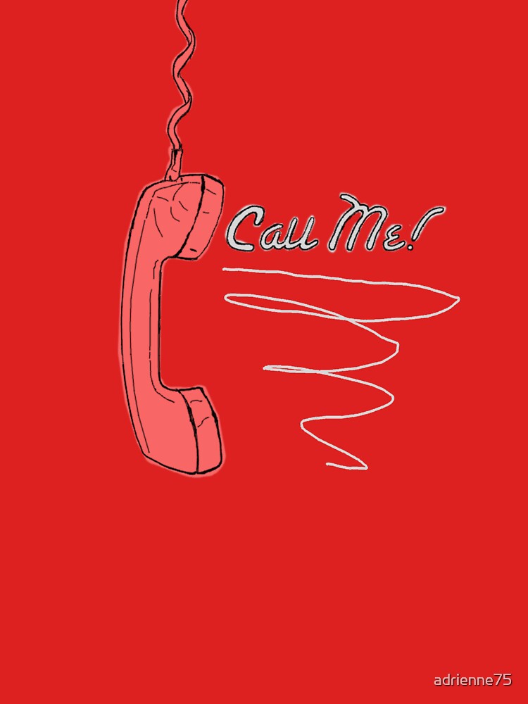 "Call Me!" T-shirt by adrienne75 | Redbubble
