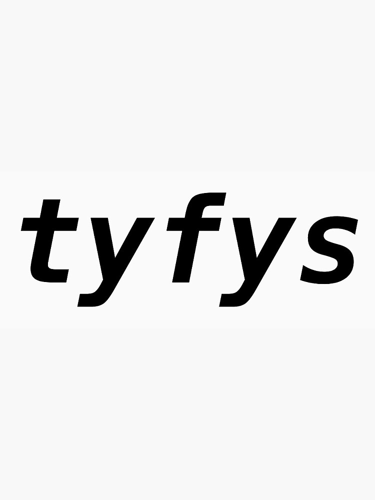 "tyfys" Sticker for Sale by mack-rae | Redbubble
