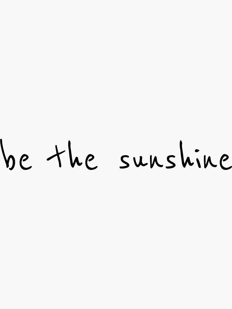 "be the sunshine" Sticker for Sale by gabrielabellido | Redbubble