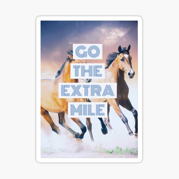 "Go the extra mile " Sticker by bumba26 | Redbubble