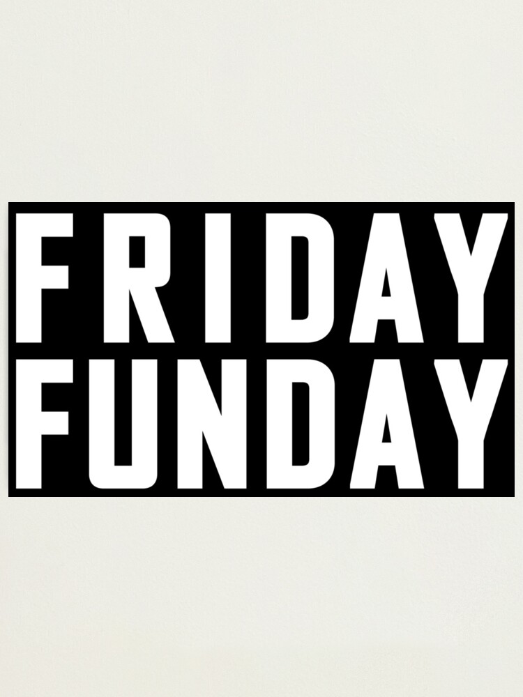 "Friday Funday - Text Font Design" Photographic Print for Sale by ...