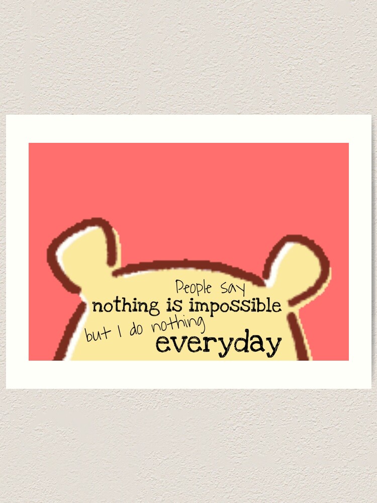 "I do nothing everyday" Art Print for Sale by itsjesstaylor | Redbubble