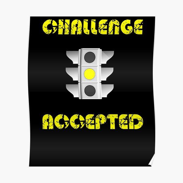 "Challenge Accepted" Poster by Yanyo | Redbubble