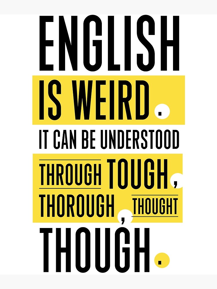 "English is weird" Poster for Sale by kolbasound | Redbubble