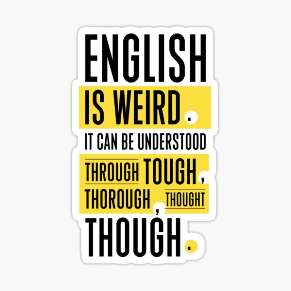 "English is weird" Sticker by kolbasound | Redbubble