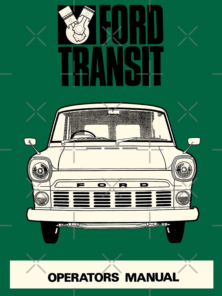 "FORD TRANSIT OWNER'S MANUAL" T-shirt for Sale by ThrowbackMotors ...