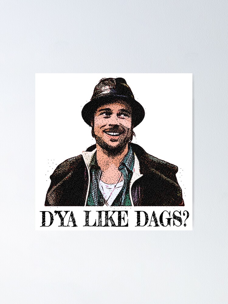 "D’ya Like Dags?" Poster by Tomandyanni2010 | Redbubble