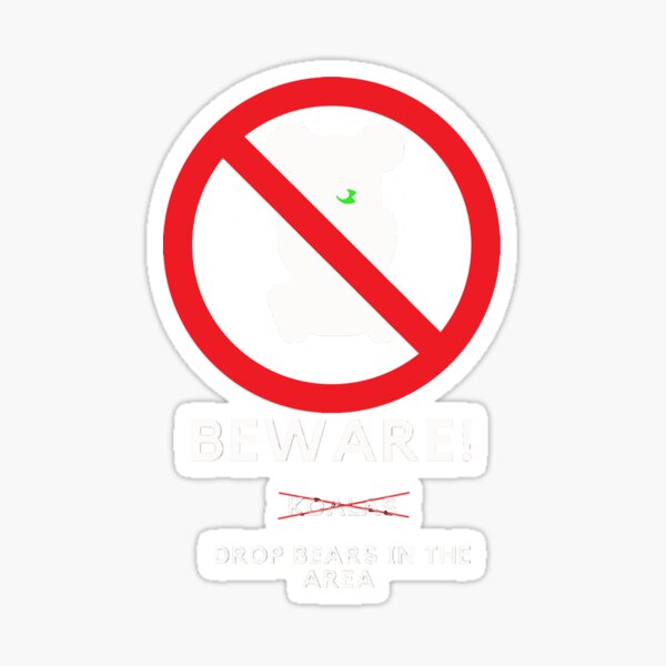 "Beware! Drop Bears In The Area" Sticker by NewyD | Redbubble