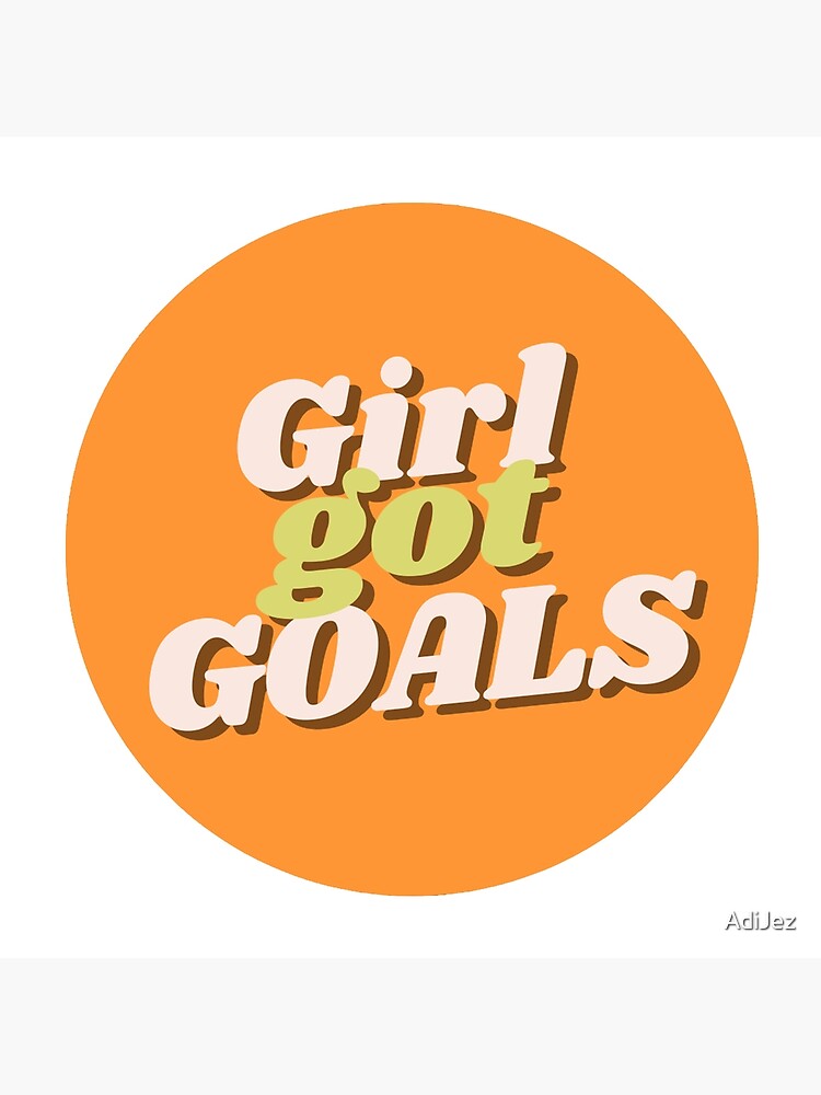 "Girl Got Goals" Poster by AdiJez | Redbubble