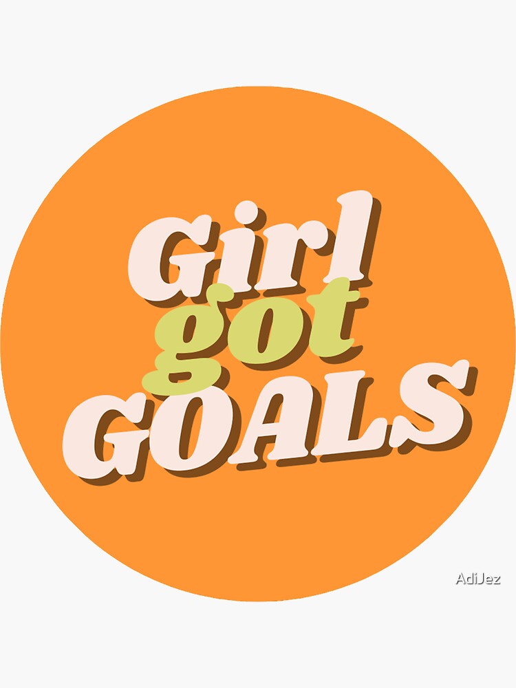 "Girl Got Goals" Sticker by AdiJez | Redbubble
