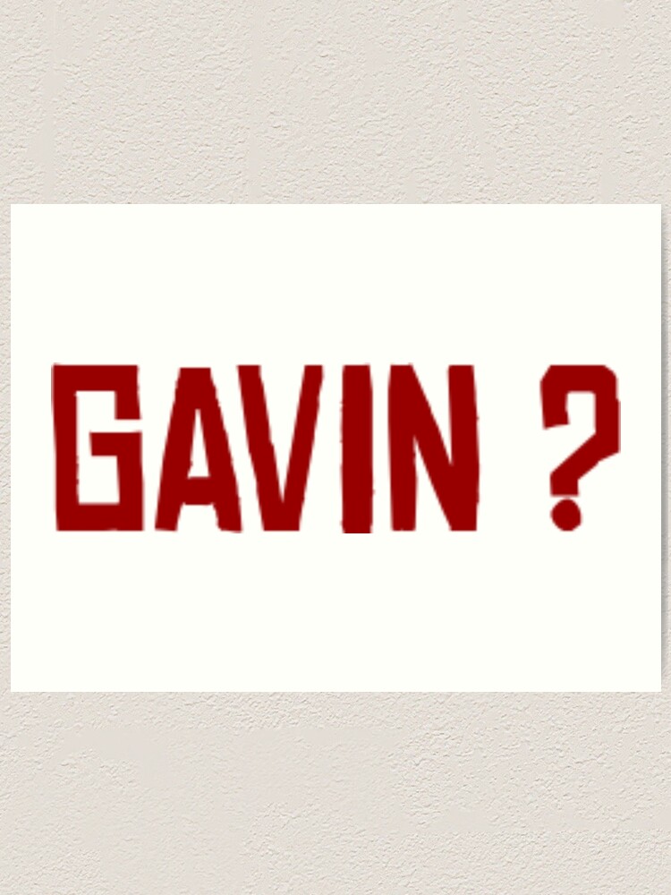 "Gavin? Funny RDR2 Graphic" Art Print for Sale by bdanmartin | Redbubble