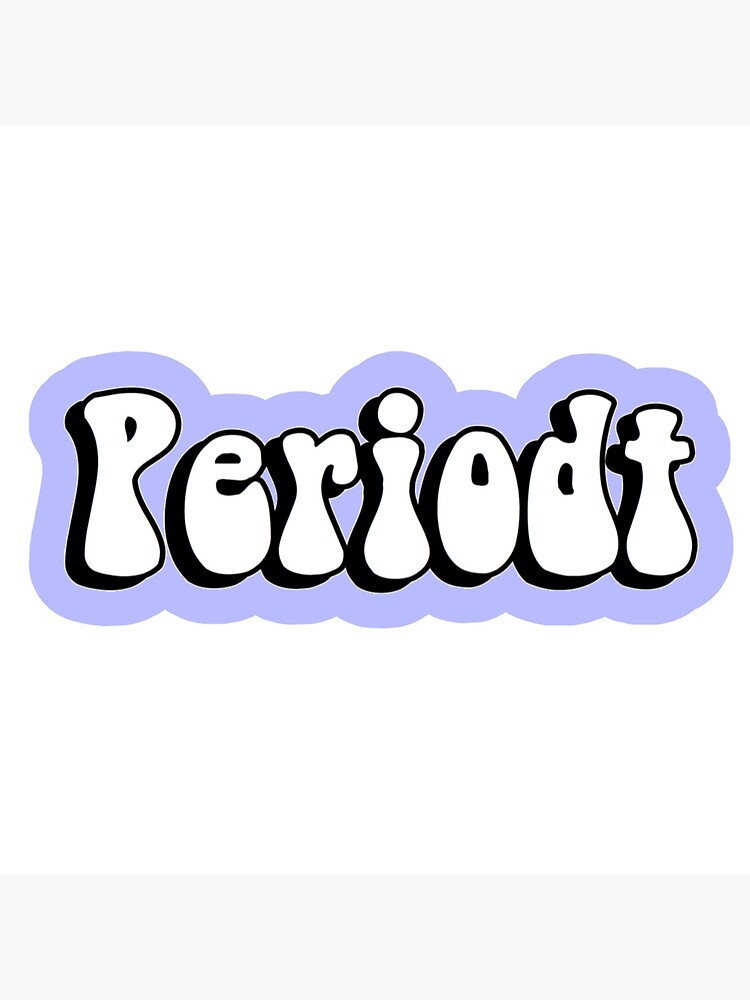 " Periodt sticker " Poster by stickerkksg | Redbubble