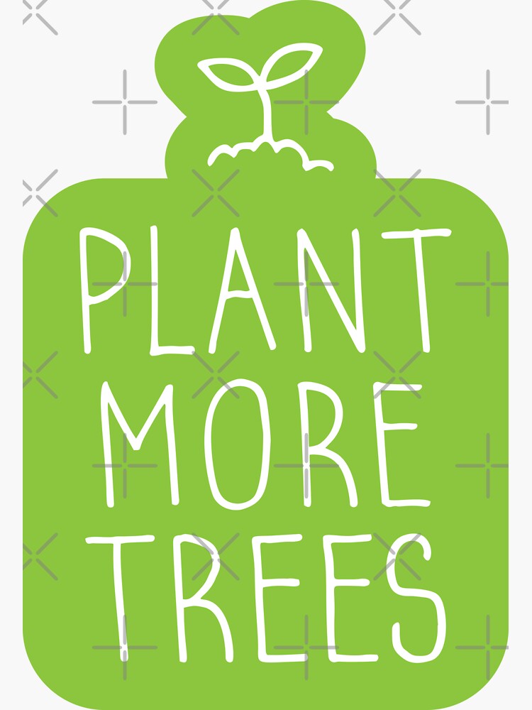 "Plant more trees" Sticker by sofyadushkina | Redbubble