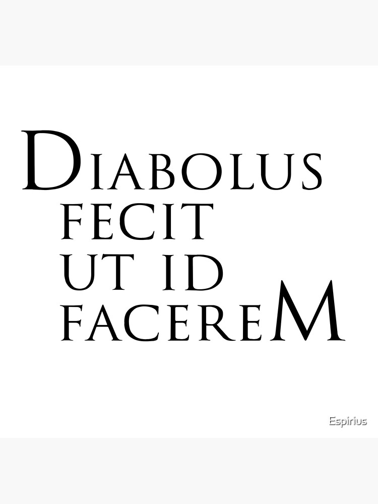 "The devil made me do it phrase in Latin" Art Print for Sale by ...