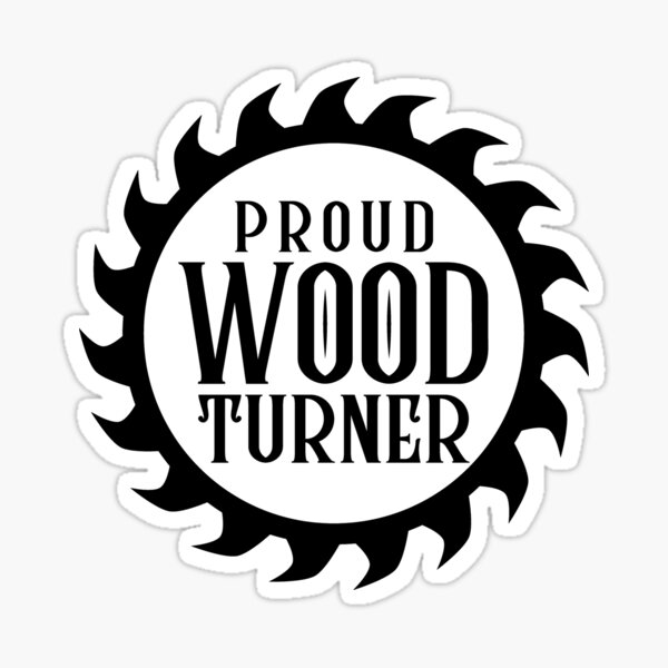Wood Turning Stickers | Redbubble