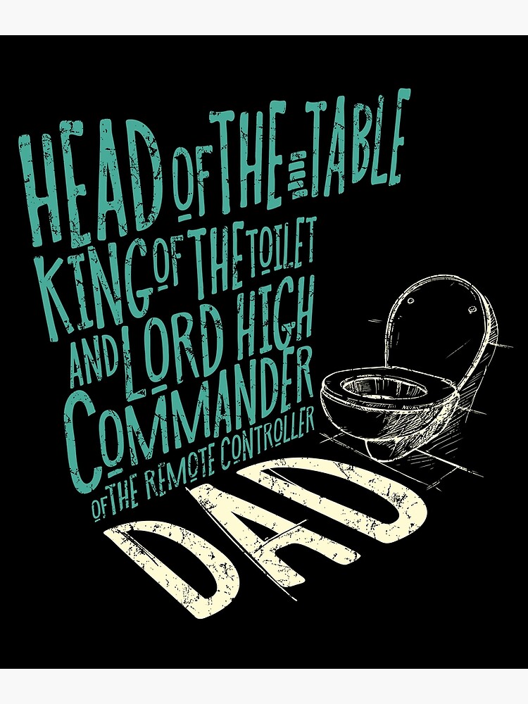 "Funny Daddy - Head Of The Table, King Of The Toilet And Lord High ...