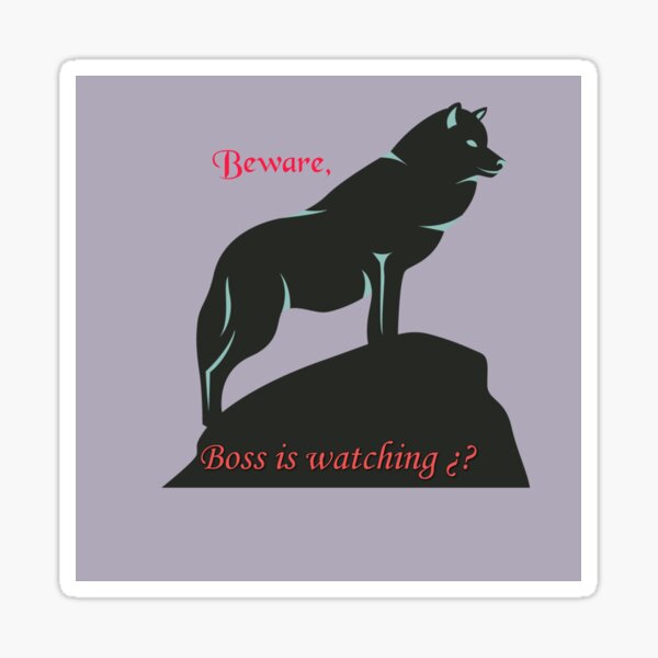 "Beware Boss is watching design for Redbubble" Sticker by designer-cs ...
