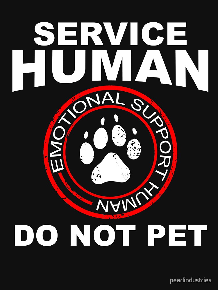 "Funny Service Human Emotional Support Human Dog Lover" Essential T ...