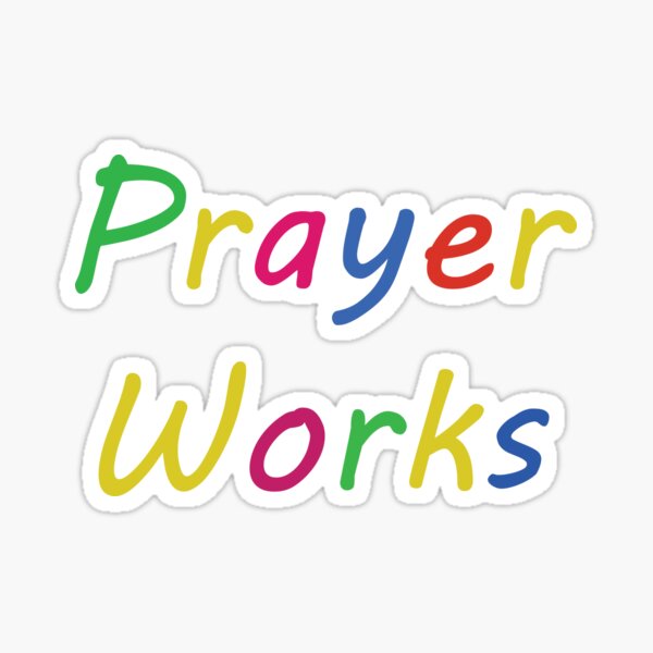 "Prayers Works" Sticker by Valcoop5 | Redbubble
