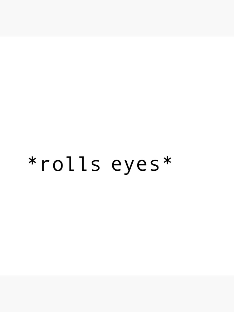 "rolls eyes" Sticker by lelaam | Redbubble