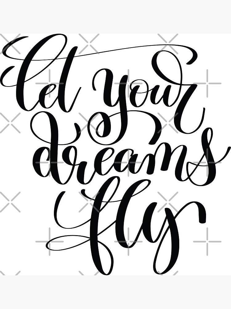 "Let Your Dreams Fly Inspirational and Motivational Quotes" Poster by ...