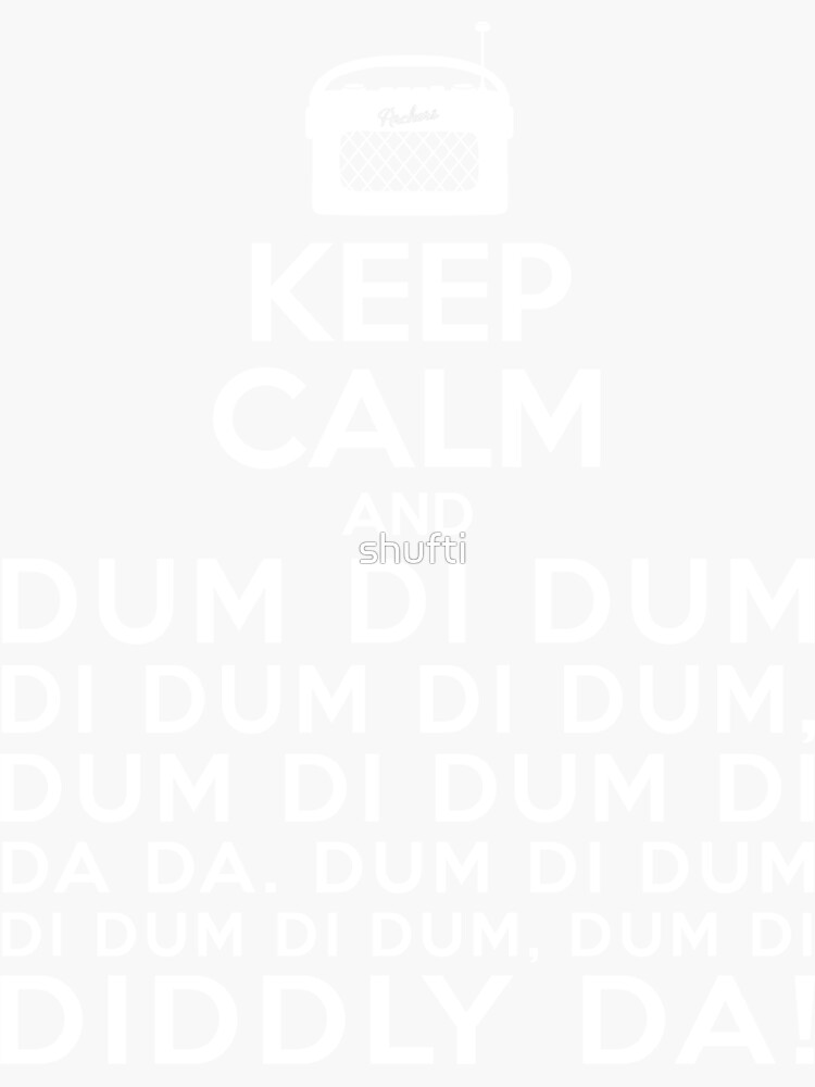 "Keep Calm and Dum di dum Dum Tee Dum Archers Theme Tune " Sticker by ...