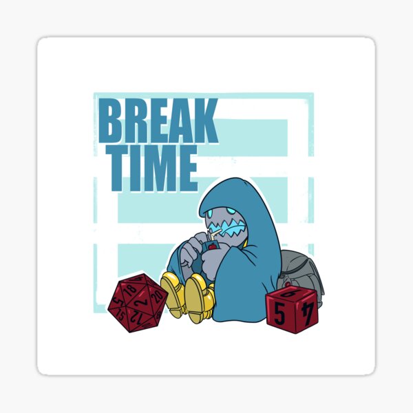 "Break Time!" Sticker for Sale by GoblinCommander | Redbubble