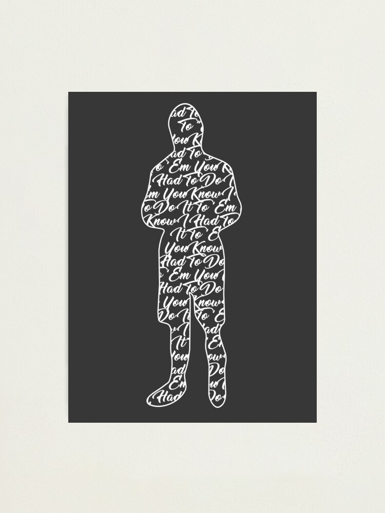 "Sie wissen, ich musste es tun Meme Script Silhouette" Fotodruck von ...