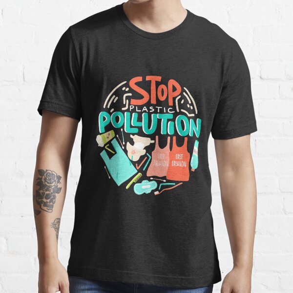 "Stop Plastic Pollution" T-shirt for Sale by TheClimateBear | Redbubble ...