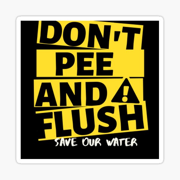 "Don’t flush and pee" Sticker for Sale by createlivespace | Redbubble