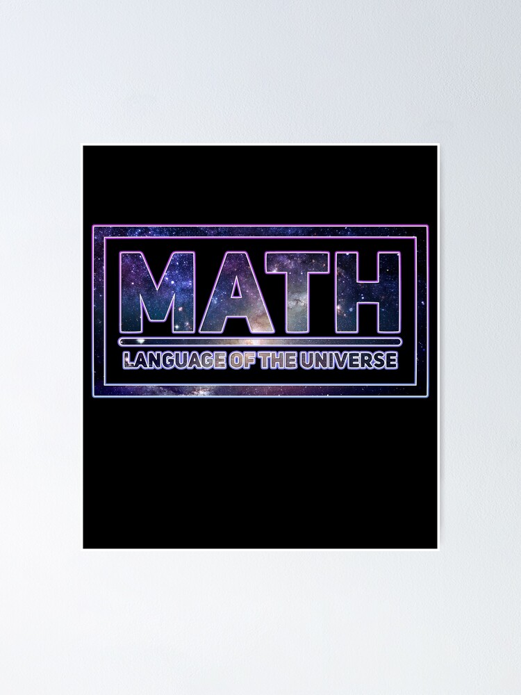 "Math is the Language of the Universe" Poster by Radarek1989 | Redbubble