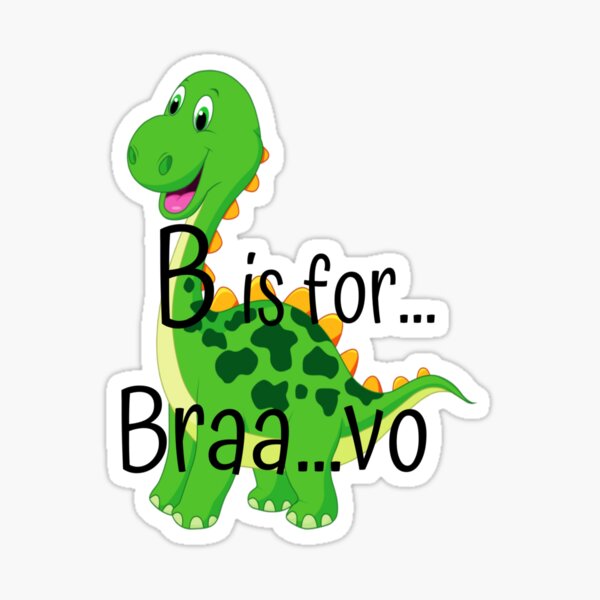 "B is for... Braa...vo" Sticker for Sale by Alinamatt | Redbubble